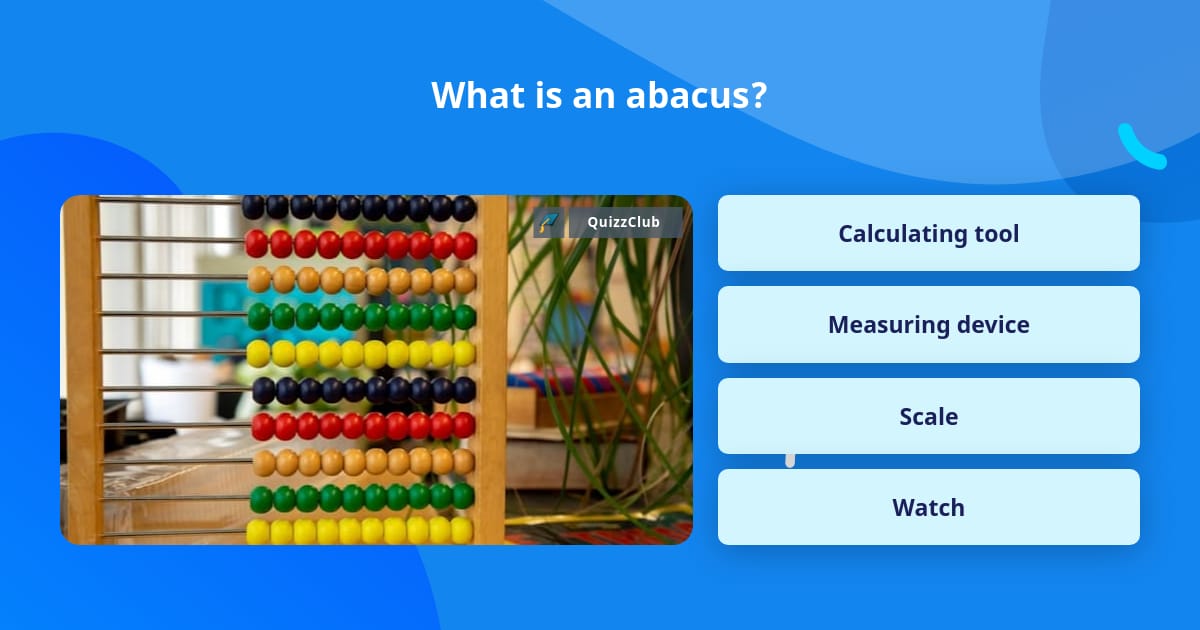 What is an abacus? | Trivia Questions | QuizzClub