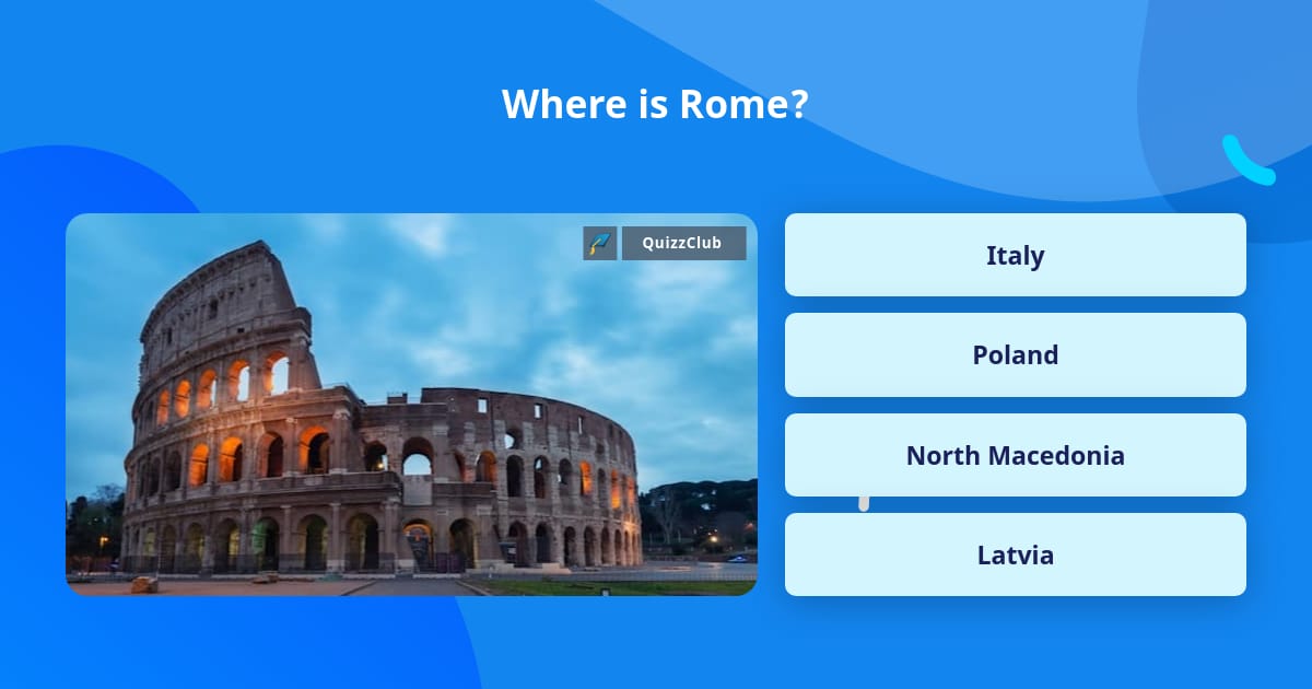 Where is Rome? | Trivia Questions | QuizzClub