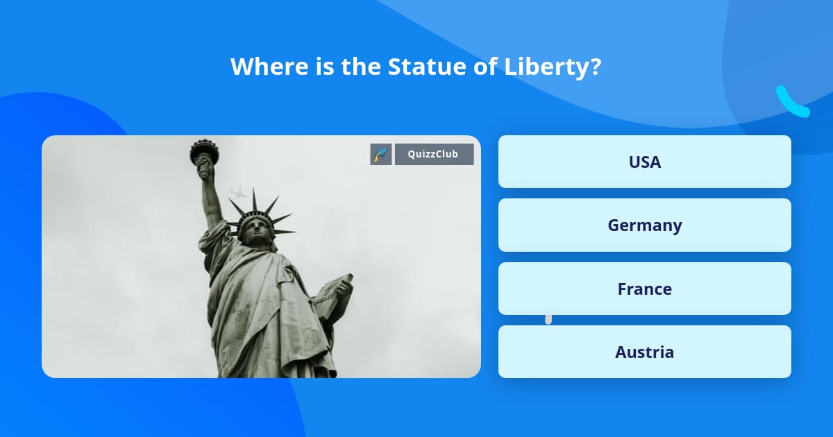 Where is the Statue of Liberty? | Trivia Questions | QuizzClub