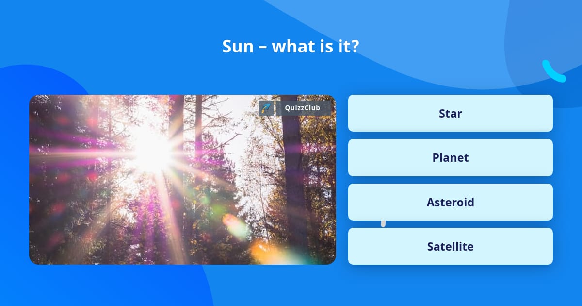 Sun – what is it? | Trivia Questions | QuizzClub
