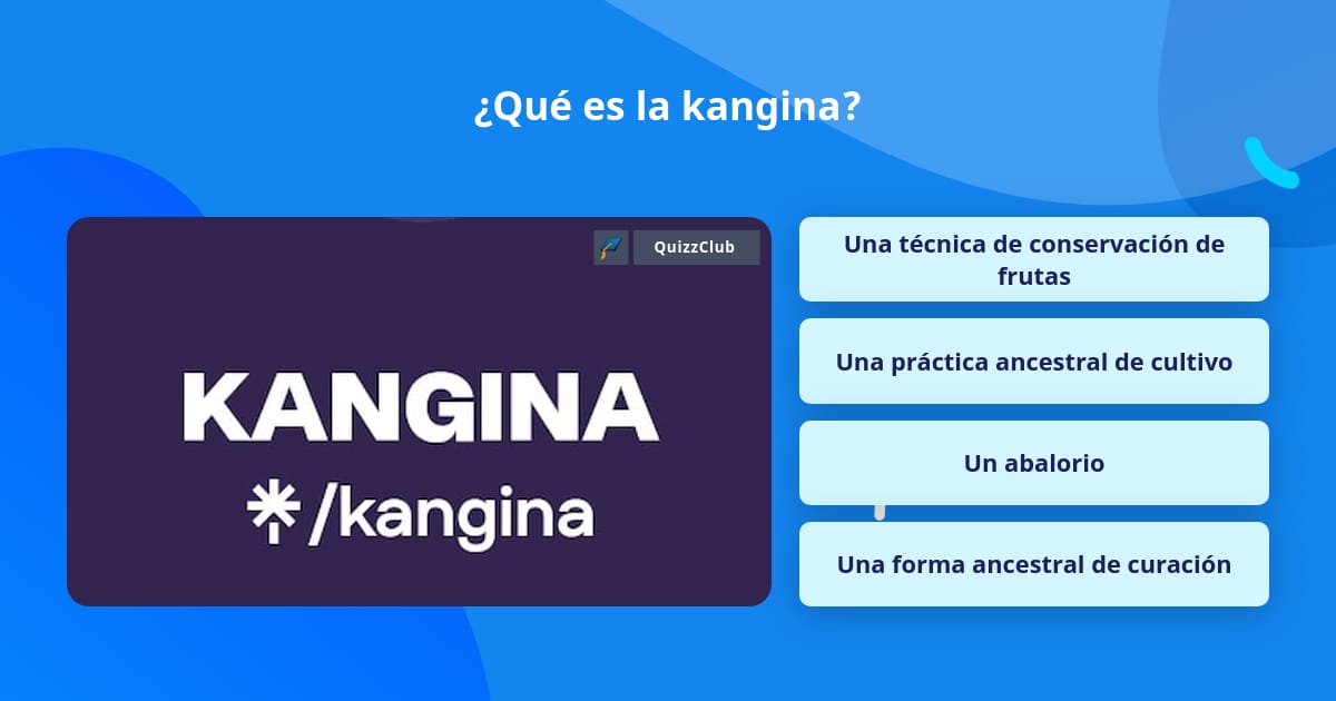 ¿Qué es la kangina? | Las Preguntas Trivia | QuizzClub