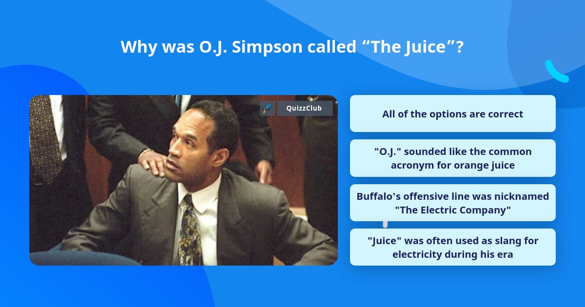 Why was O.J. Simpson called “The Juice”? | Trivia Questions