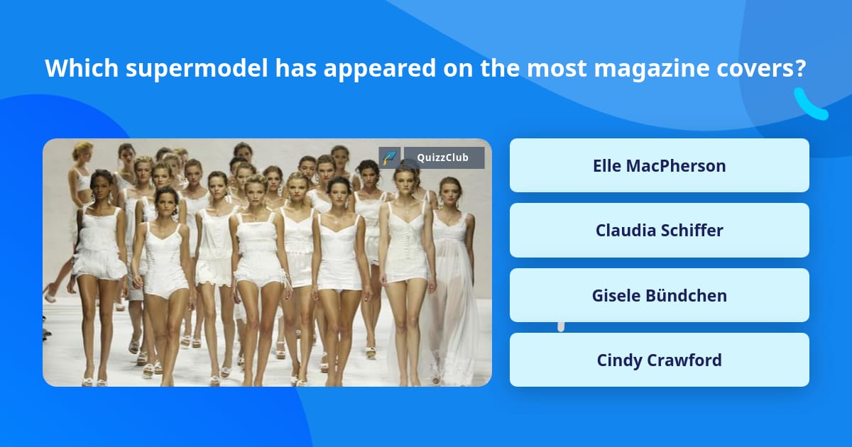 Which supermodel has appeared on the... | Trivia Questions | QuizzClub
