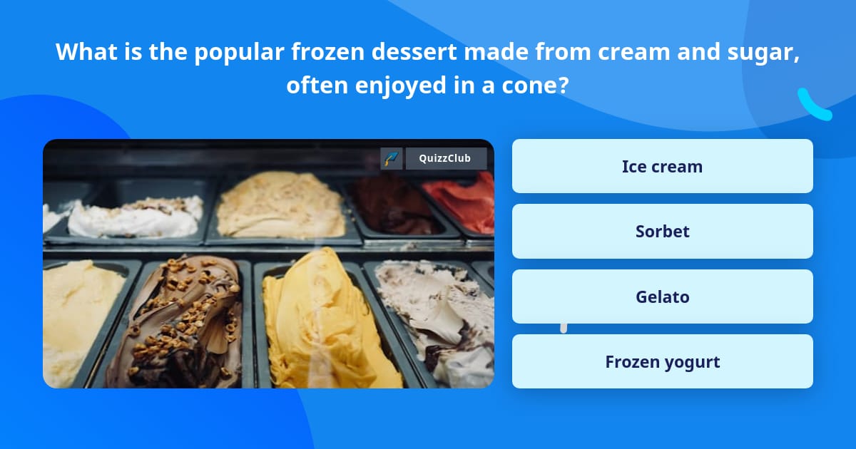 What is the popular frozen dessert... | Trivia Questions | QuizzClub