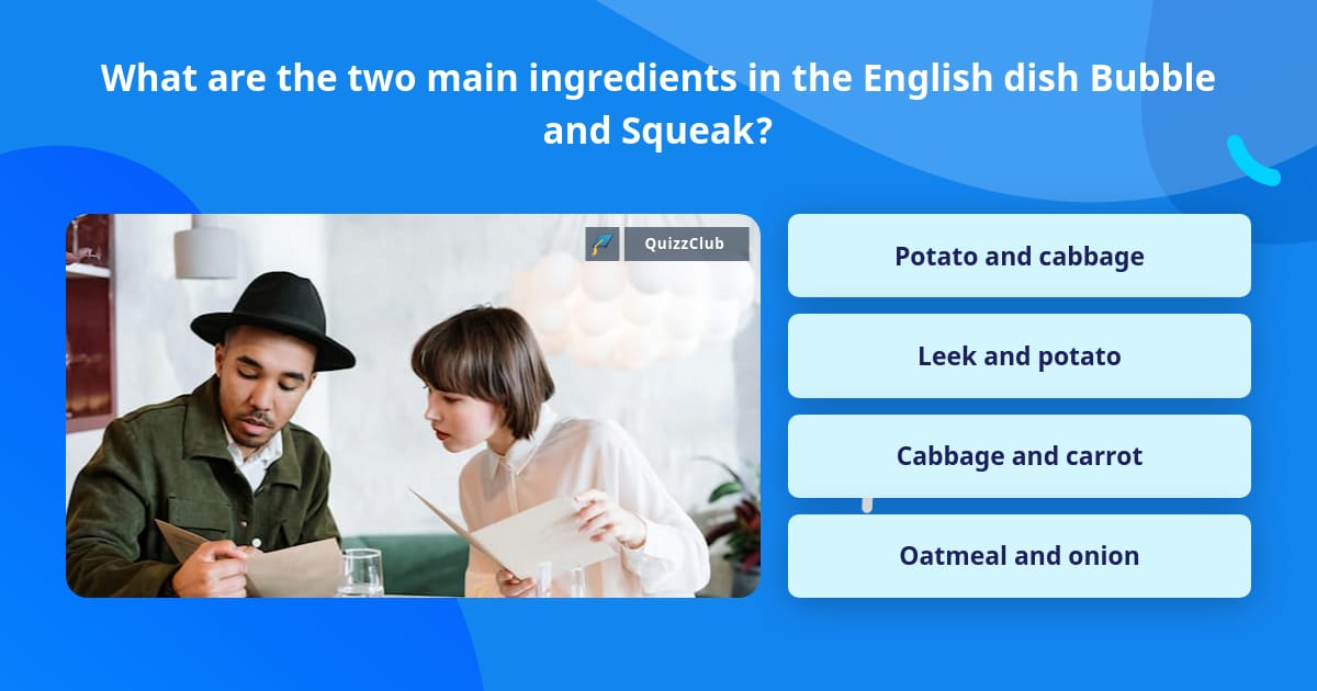 What are the two main ingredients in... | Trivia Questions | QuizzClub