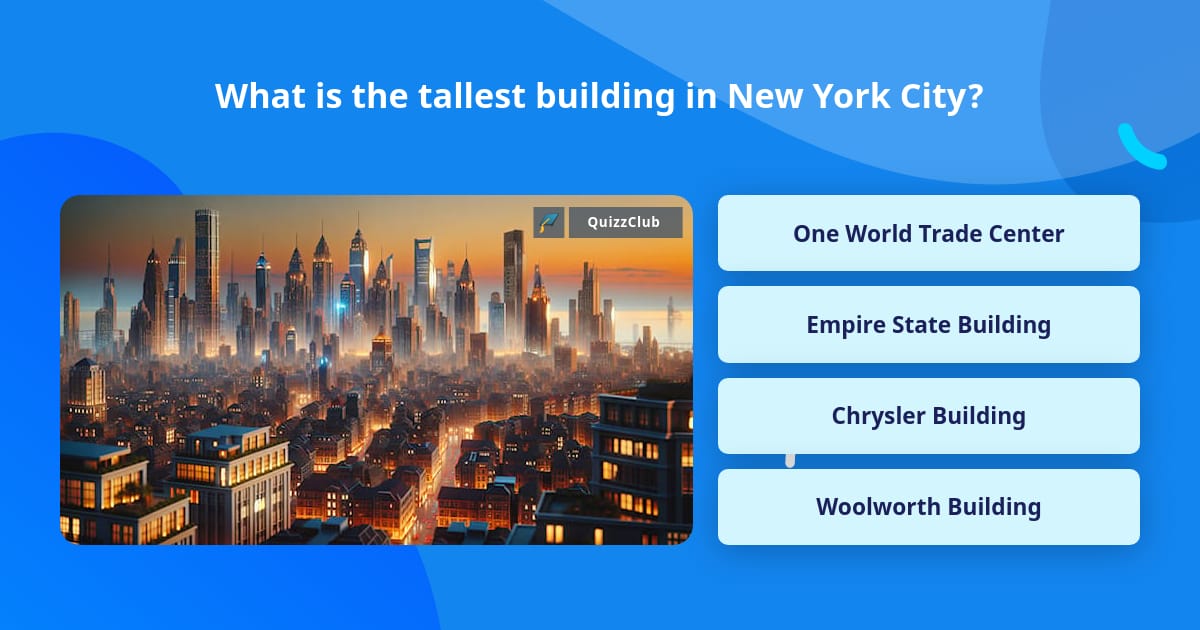 What is the tallest building in New... | Trivia Questions | QuizzClub