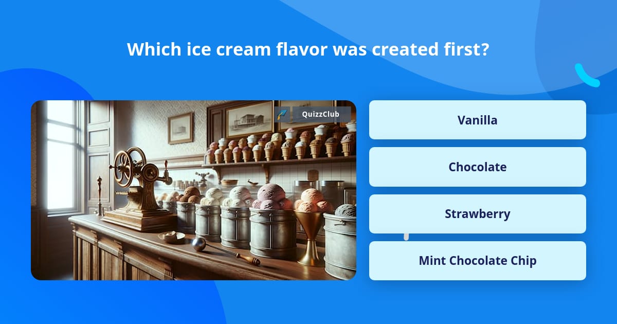 Which ice cream flavor was created... | Trivia Questions | QuizzClub
