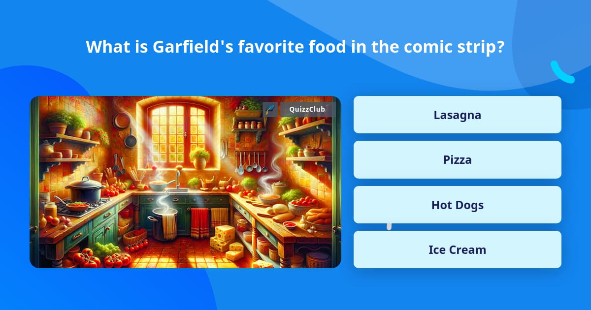 What is Garfield's favorite food in... | Trivia Questions | QuizzClub