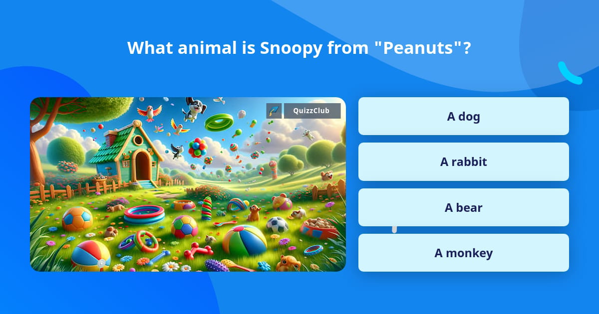 What animal is Snoopy from "Peanuts"? | Trivia Questions | QuizzClub