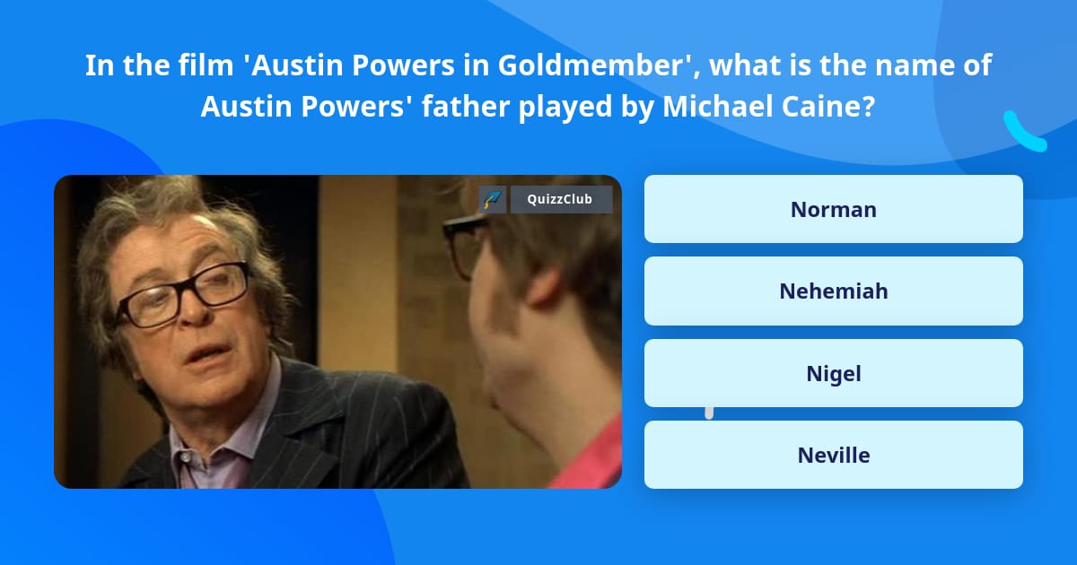 In the film 'Austin Powers in... | Trivia Questions | QuizzClub