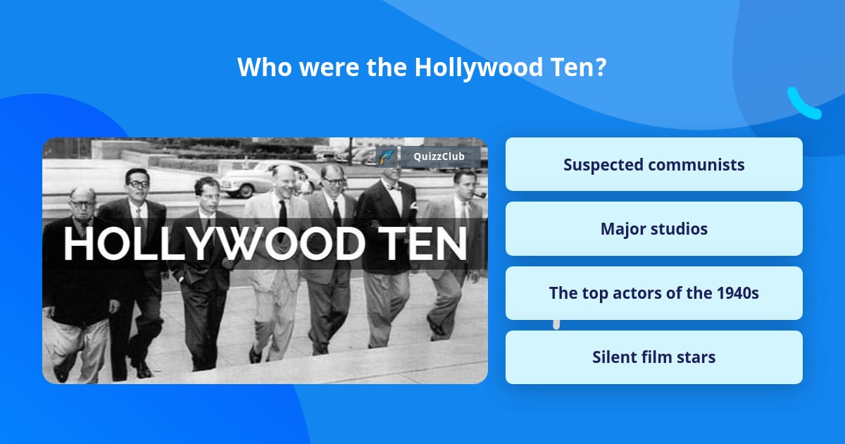Who were the Hollywood Ten? | Trivia Questions | QuizzClub