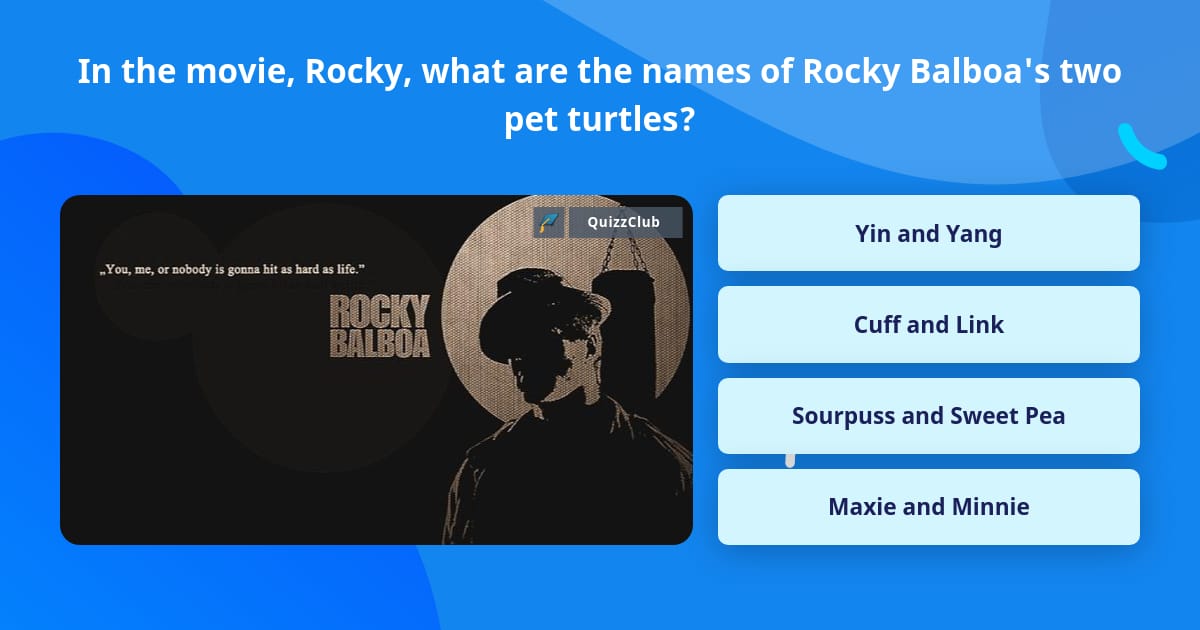 In the movie, Rocky, what are the... | Trivia Questions | QuizzClub