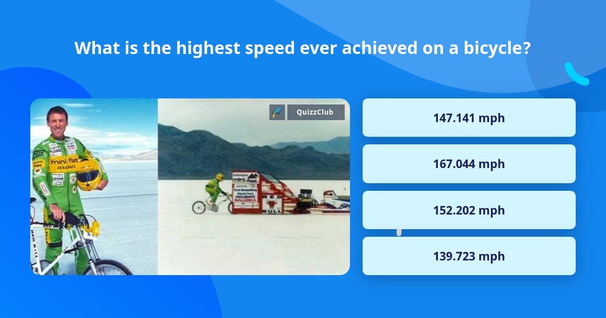 What is the highest speed ever... | Trivia Answers | QuizzClub