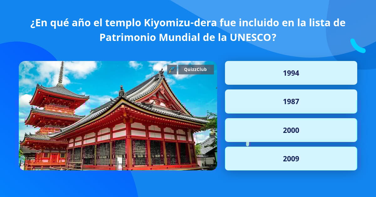 ¿En qué año el templo Kiyomizu-dera... | La respuesta de Trivia