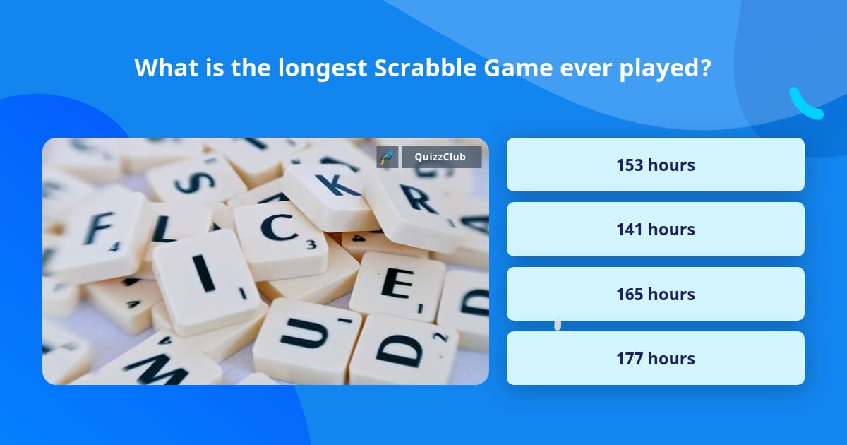 What Is The Longest Scrabble Game Trivia Answers QuizzClub what-is-the-longest-scrabble-game-trivia-answers-quizzclub