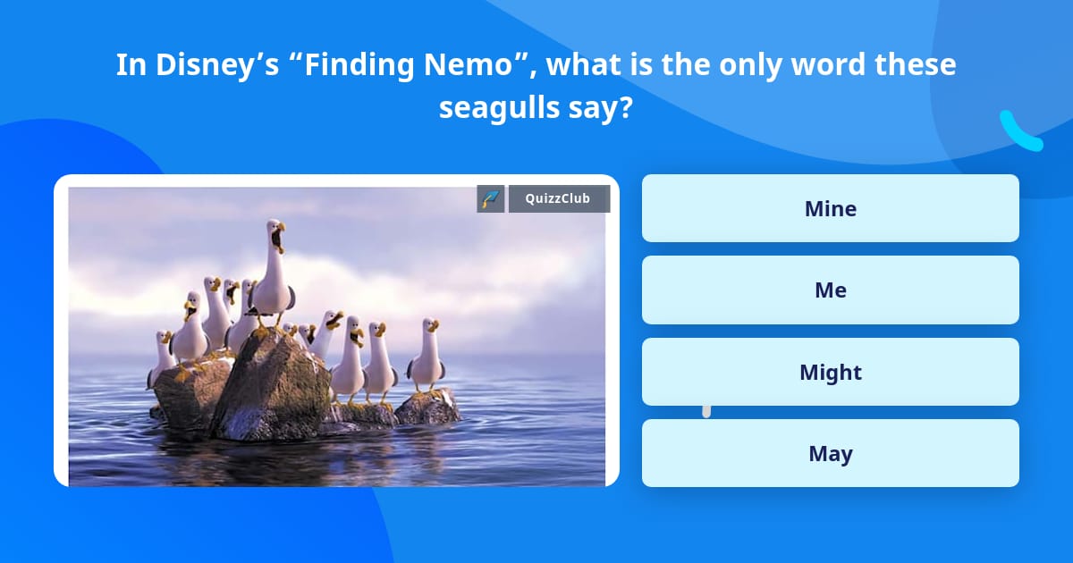 In Disney’s “Finding Nemo”, what is... | Trivia Questions | QuizzClub