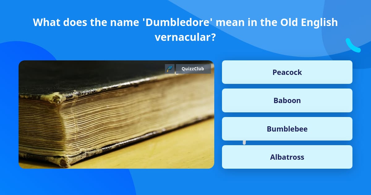 What Does The Name Dumbledore Mean Trivia Answers QuizzClub what-does-the-name-dumbledore-mean-trivia-answers-quizzclub