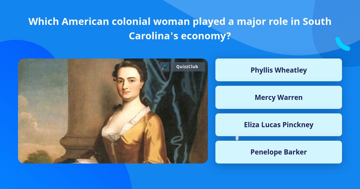 Which American colonial woman played... | Trivia Questions | QuizzClub
