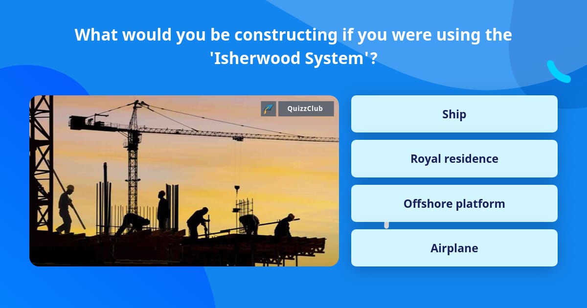 What would you be constructing if... | Trivia Questions | QuizzClub
