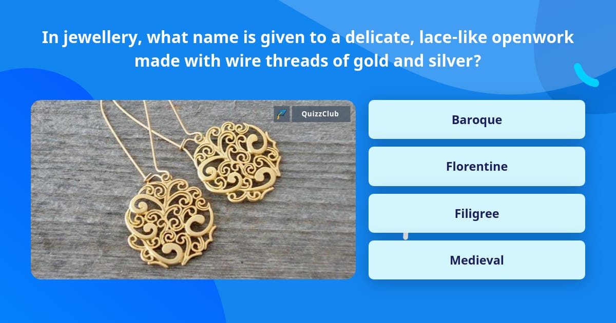 In jewellery, what name is given to... | Trivia Questions | QuizzClub