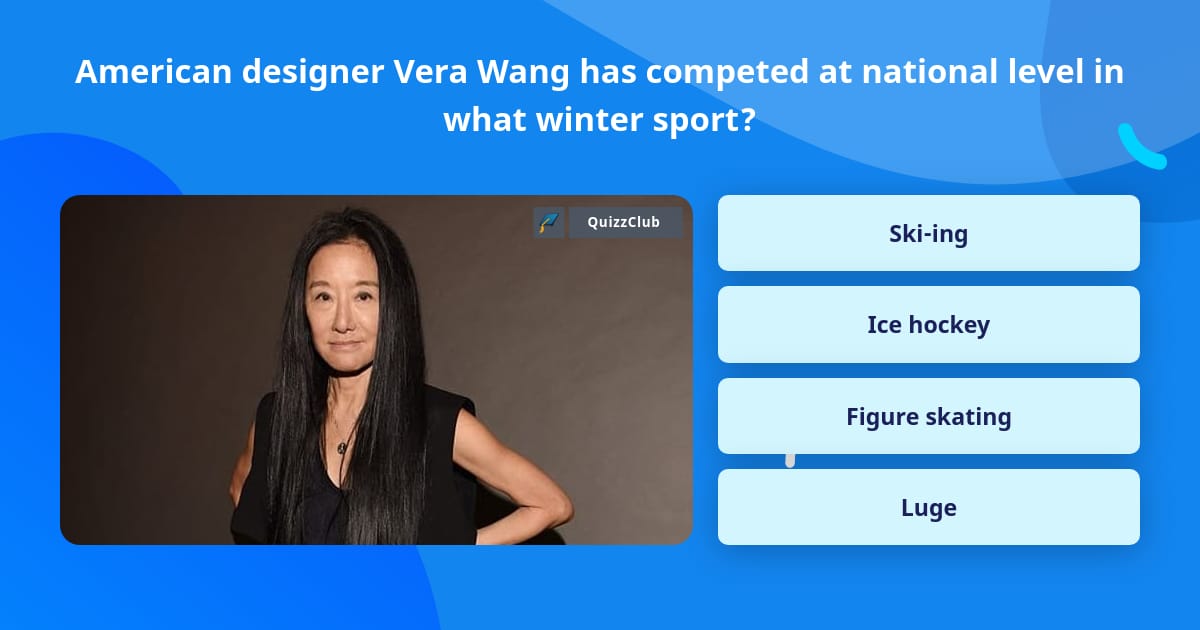 American designer Vera Wang has... | Trivia Answers | QuizzClub