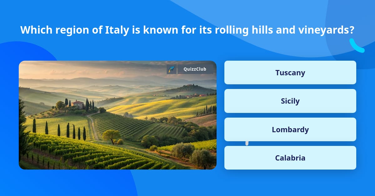 Which region of Italy is known for... | Trivia Questions | QuizzClub
