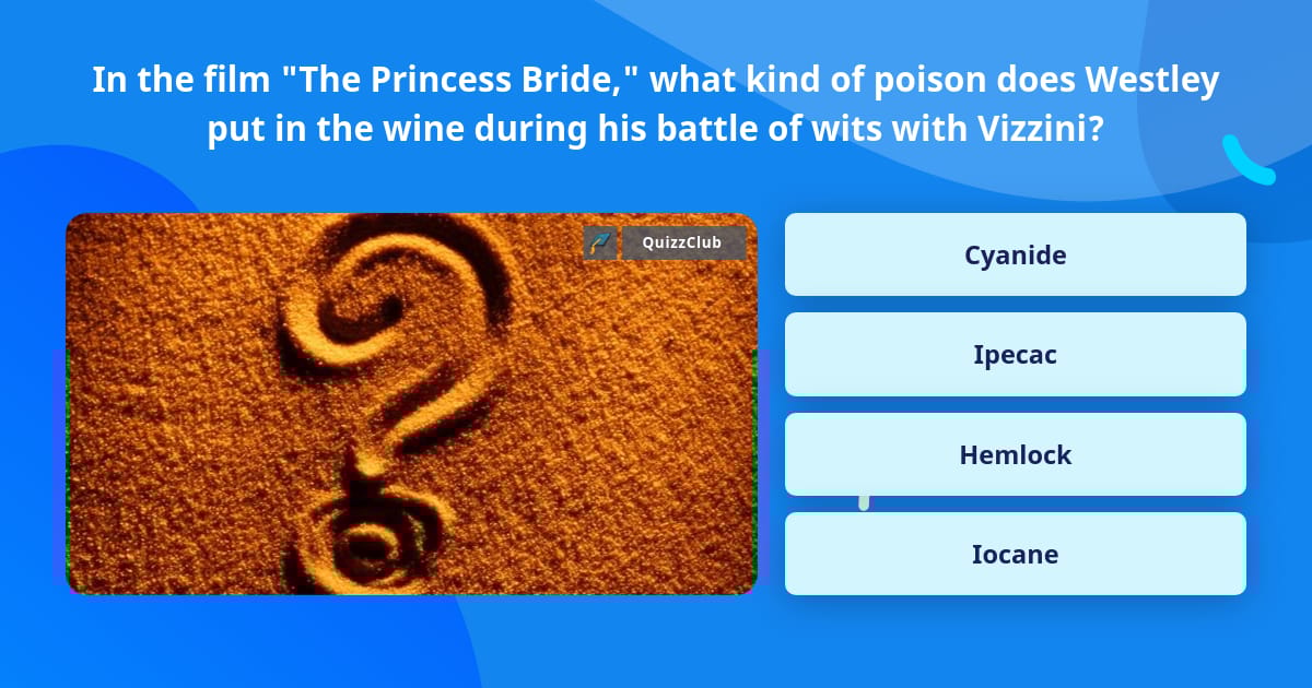 In the film "The Princess Bride,"... | Trivia Answers | QuizzClub