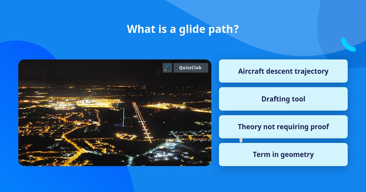 What is a glide path? | Trivia Questions | QuizzClub