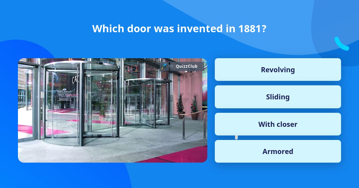 Which door was invented in 1881? | Trivia Answers | QuizzClub