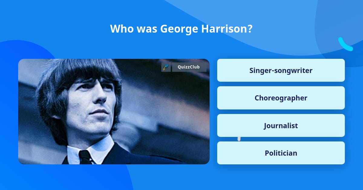 Who was George Harrison? | Trivia Questions | QuizzClub