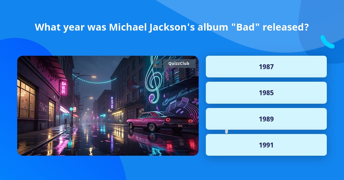 What year was Michael Jackson's... | Trivia Questions | QuizzClub