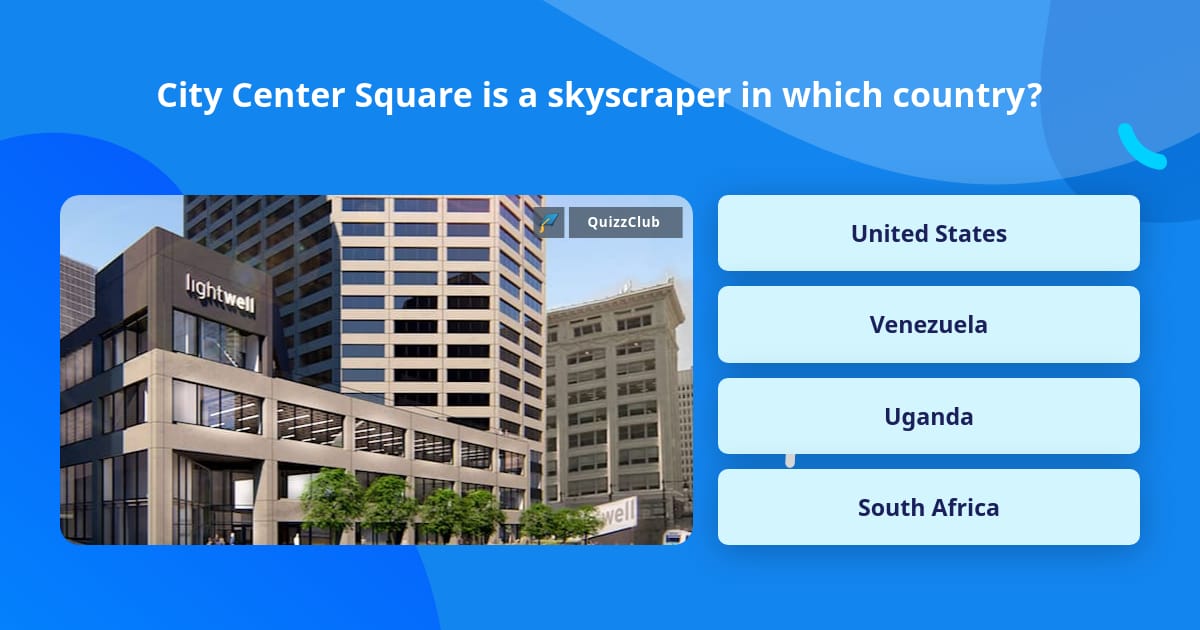 City Center Square is a skyscraper... | Trivia Questions | QuizzClub