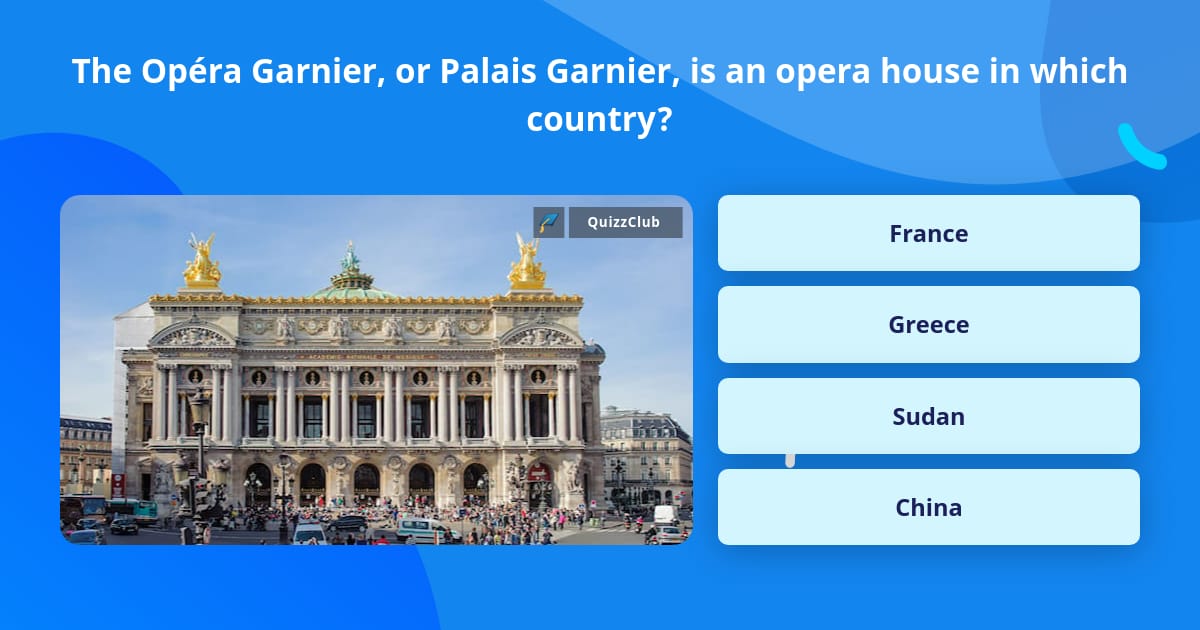 The Opéra Garnier, or Palais... | Trivia Questions | QuizzClub