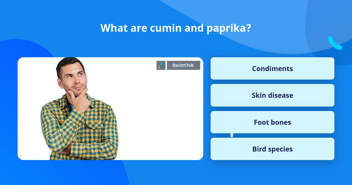 What are cumin and paprika? | Trivia Answers | QuizzClub