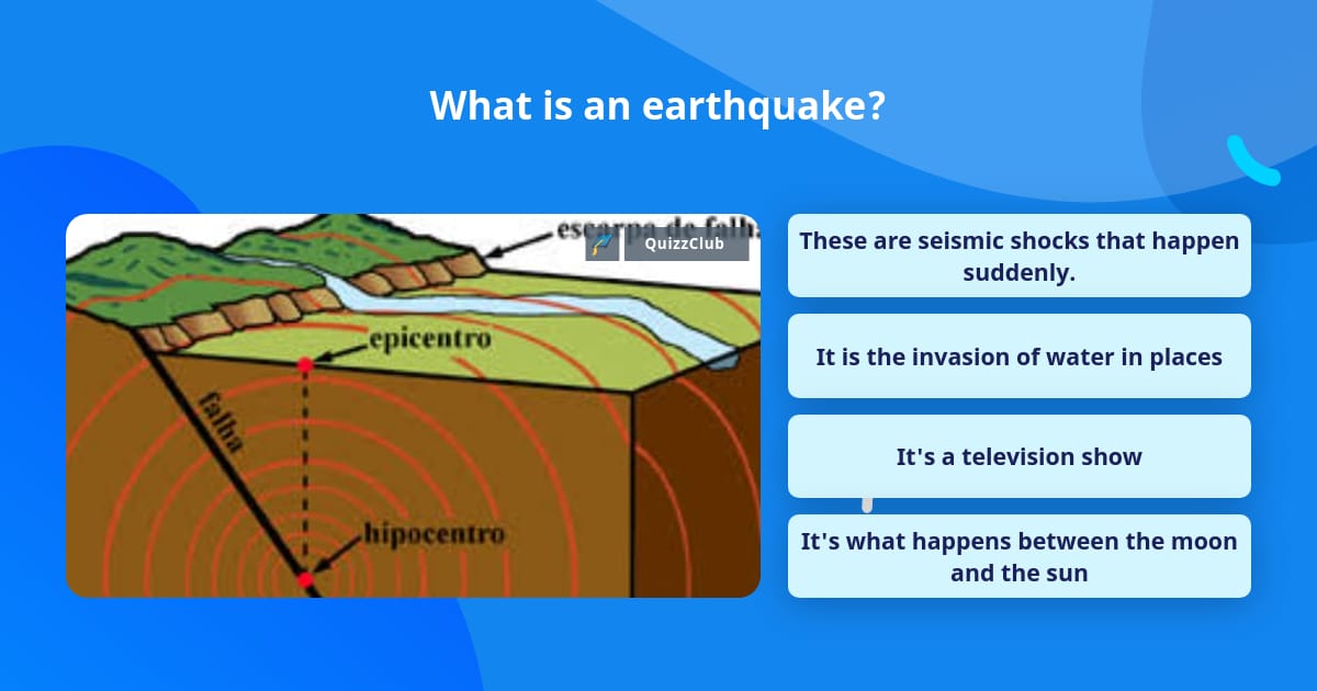 What is an earthquake? | Trivia Questions | QuizzClub