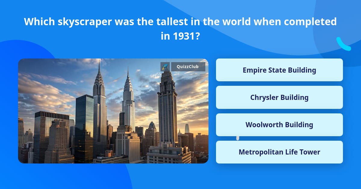 Which skyscraper was the tallest in... | Trivia Questions | QuizzClub