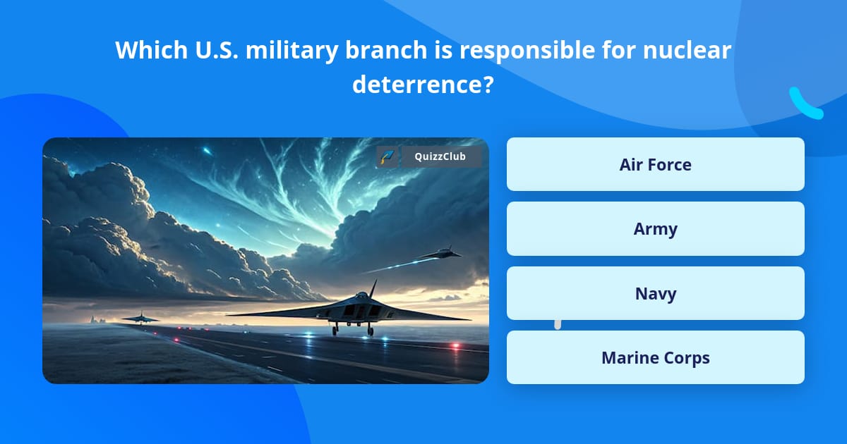 Which U.S. military branch is... | Trivia Questions | QuizzClub