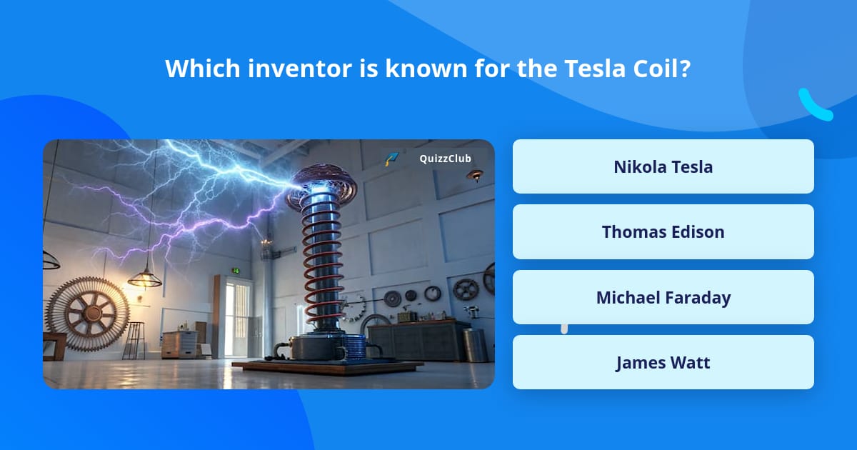 Which inventor is known for the... | Trivia Questions | QuizzClub