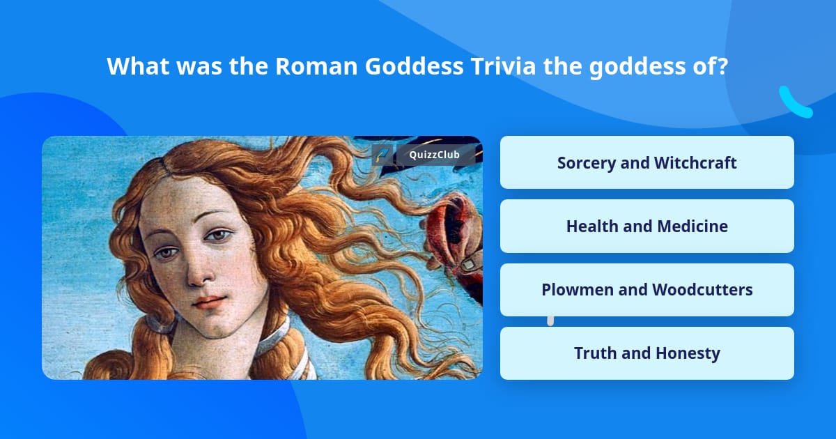 What was the Roman Goddess Trivia... | Trivia Questions | QuizzClub