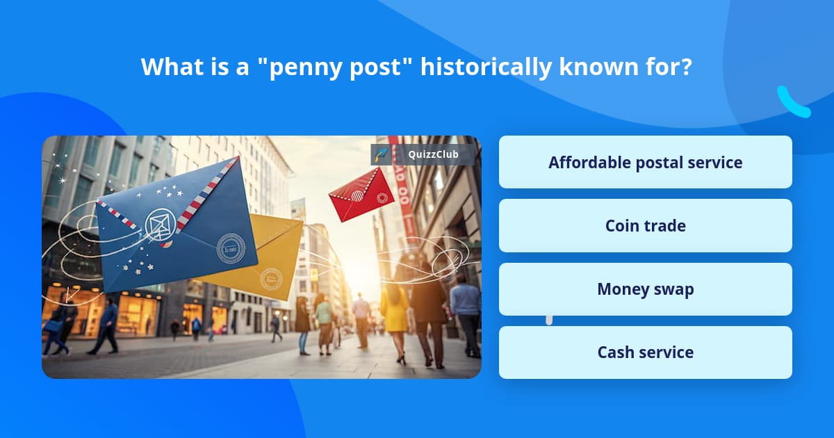 What is a "penny post" historically... | Trivia Questions | QuizzClub
