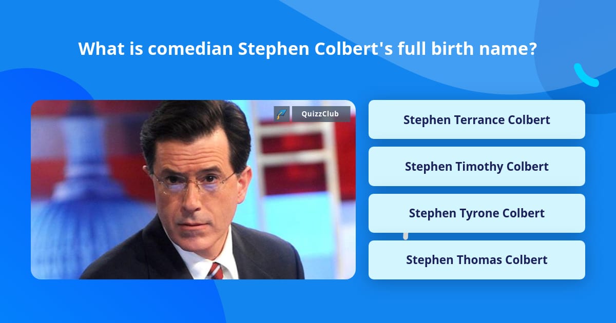 What is comedian Stephen Colbert's... | Trivia Questions | QuizzClub