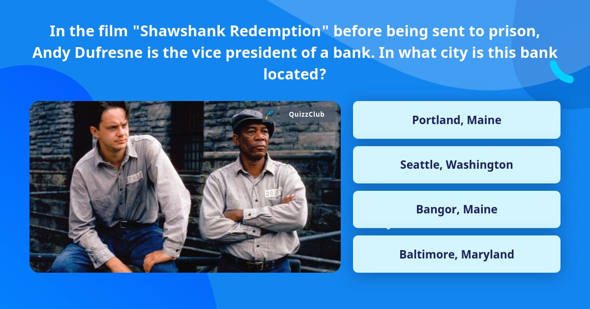 In the film "Shawshank Redemption"... | Trivia Questions | QuizzClub
