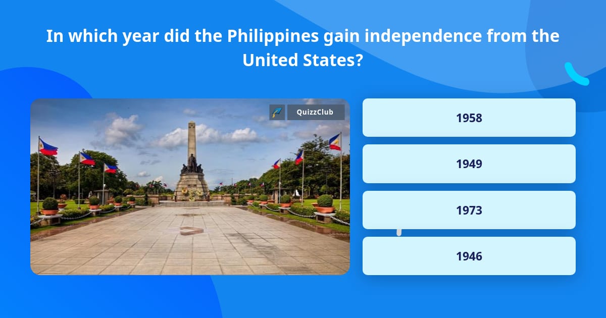 In which year did the Philippines... | Trivia Questions | QuizzClub