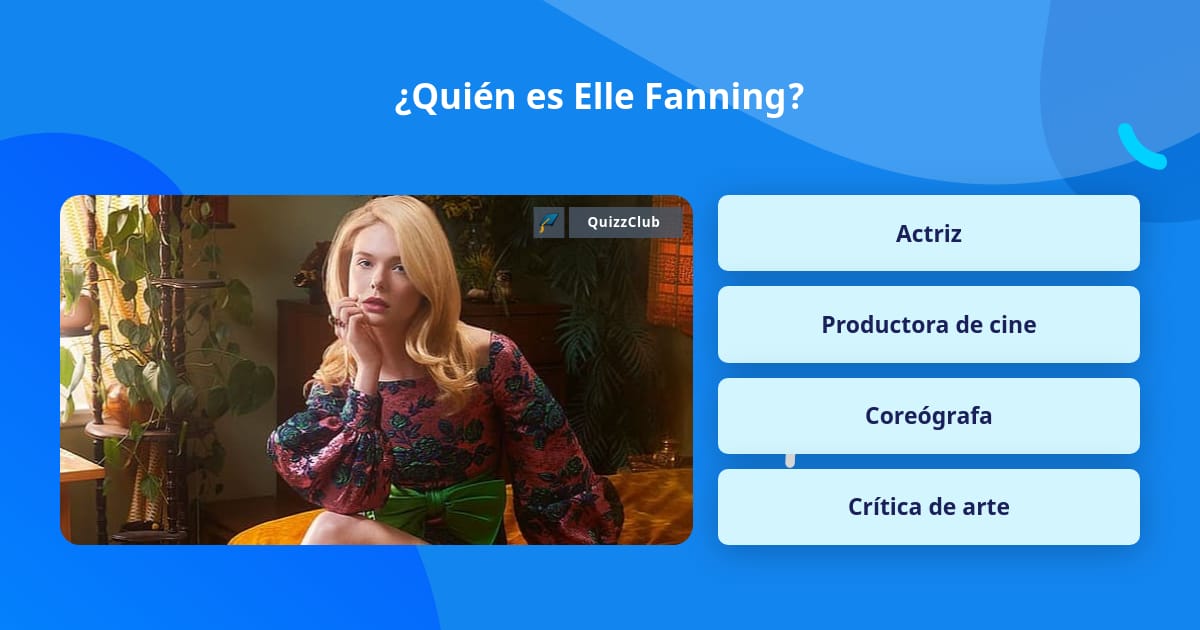 ¿Quién es Elle Fanning? | Las Preguntas Trivia | QuizzClub