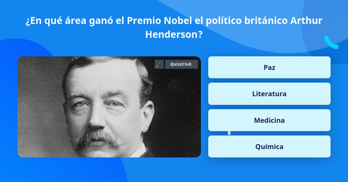 ¿En qué área ganó el Premio Nobel el... | Las Preguntas Trivia