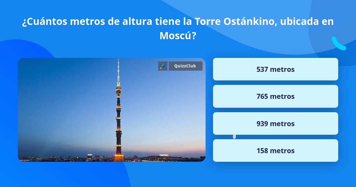 ¿Cuántos metros de altura tiene la... | Las Preguntas Trivia