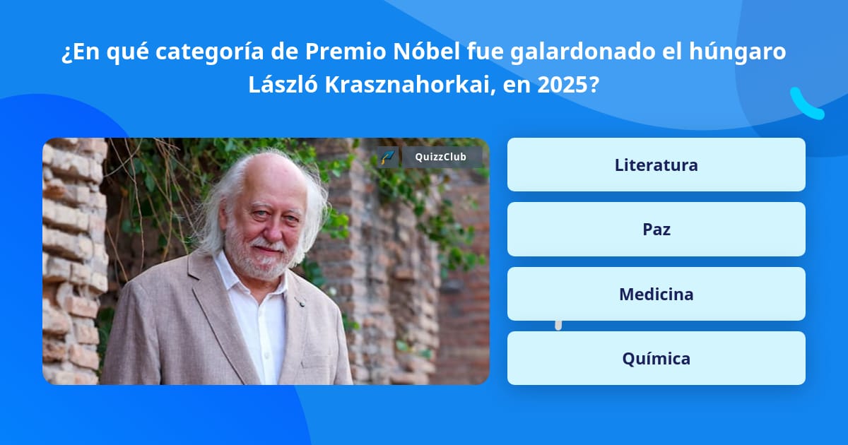 ¿En qué categoría de Premio Nóbel... | Las Preguntas Trivia
