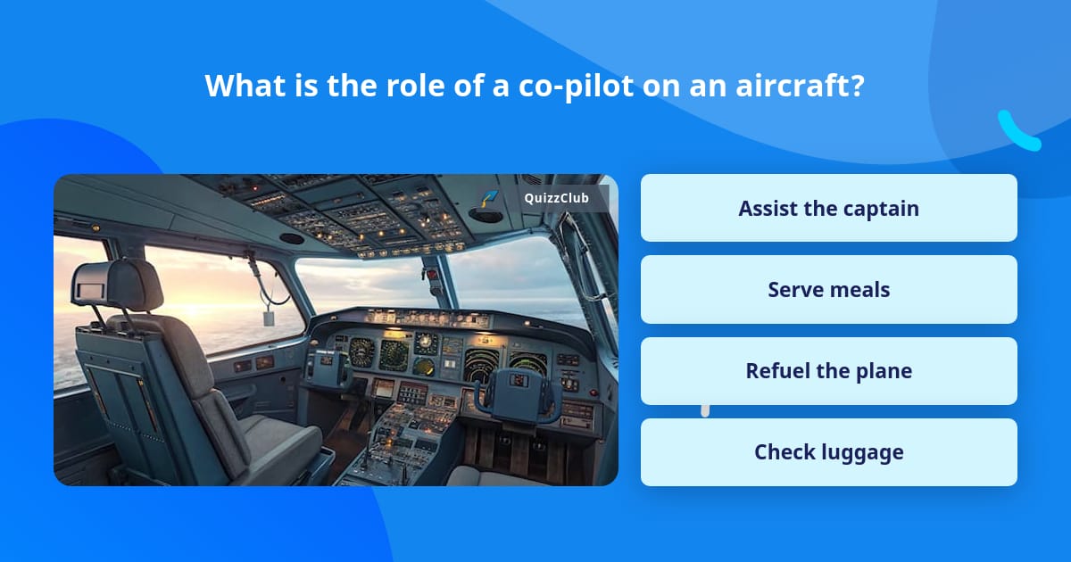What is the role of a co-pilot on an... | Trivia Questions | QuizzClub