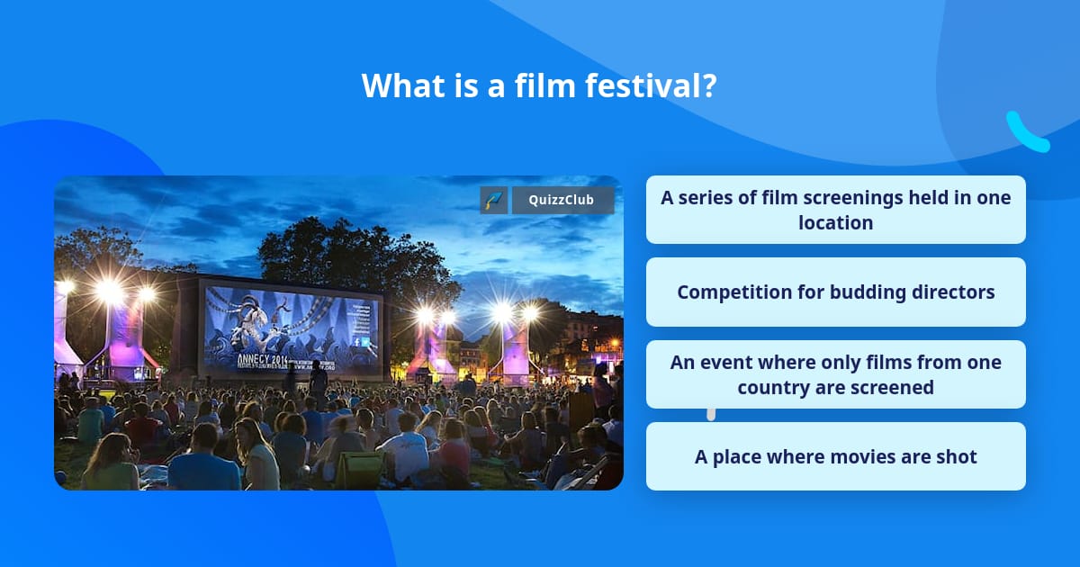 What is a film festival? | Trivia Answers | QuizzClub