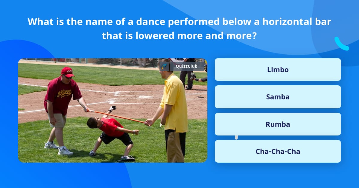 What is the name of a dance... | Trivia Questions | QuizzClub